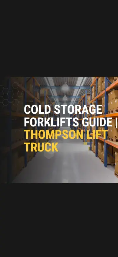 Cold Storage Forklifts Guide | Thompson Lift Truck
